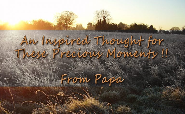 An Inspired Thought For These Precious Moments From Papa - Dr Jonathan ...